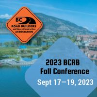 2023 Annual Fall Conference - September 17-19, 2023 - BC Road Builders
